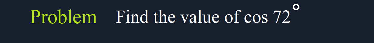 How to find the value of cos 72 degrees – International Math Education
